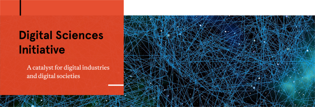 Digital Sciences Initiative - Digital Sciences Initiative