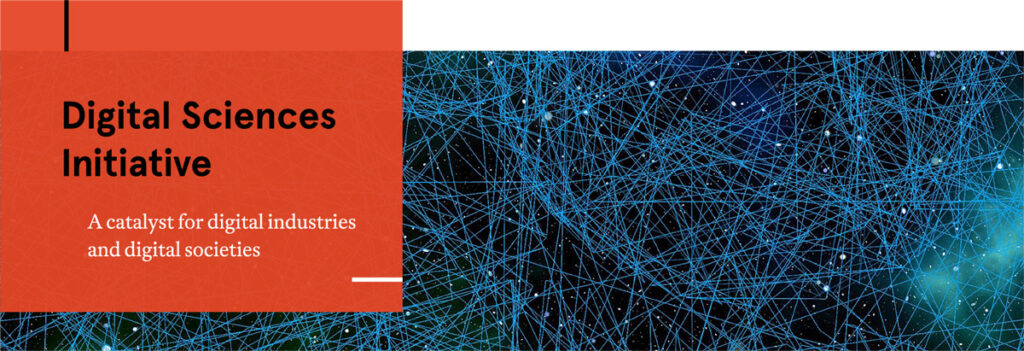 Digital Sciences Initiative - Digital Sciences Initiative